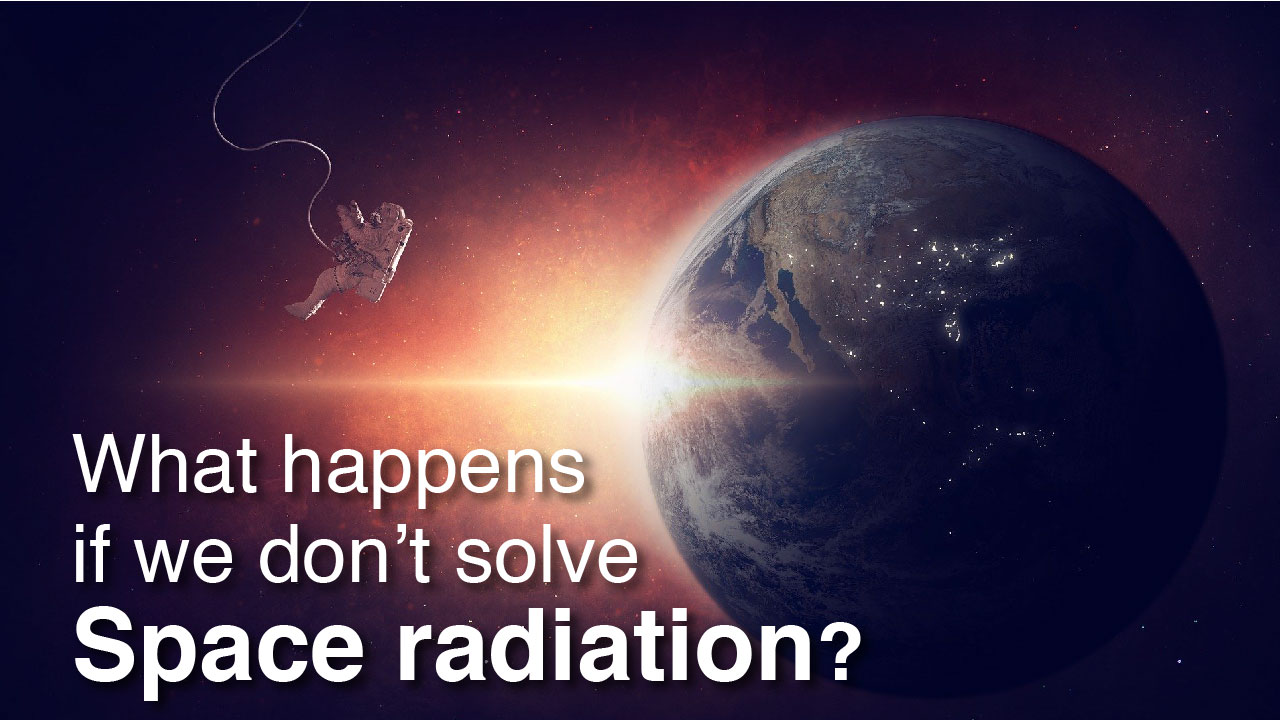 What Happens If We Don T Solve Space Radiation Btcn Asia
